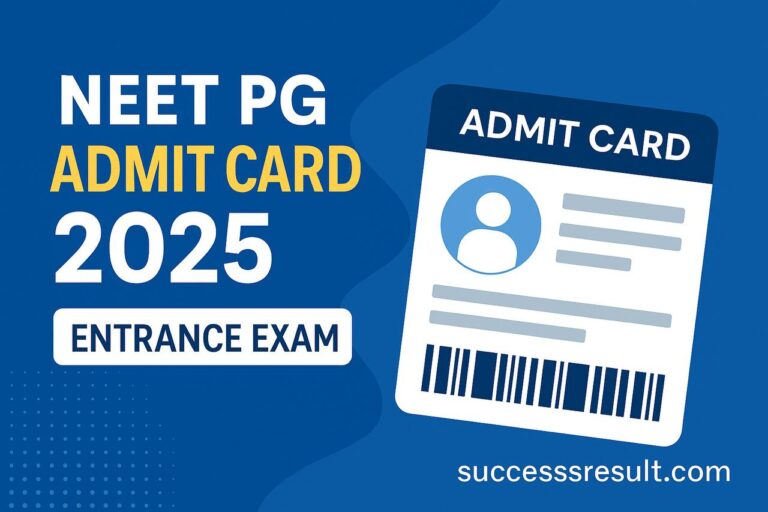 NEET PG Admit Card 2025 Released - Download Now - SUCCESSS RESULT